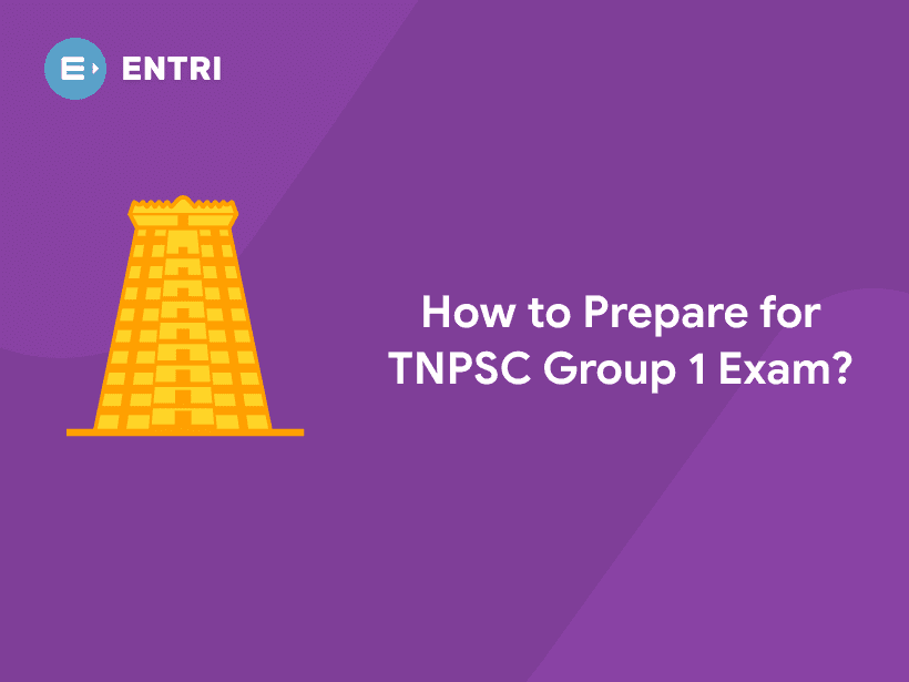 How to prepare for TNPSC Group 1 Examination? - Entri Blog