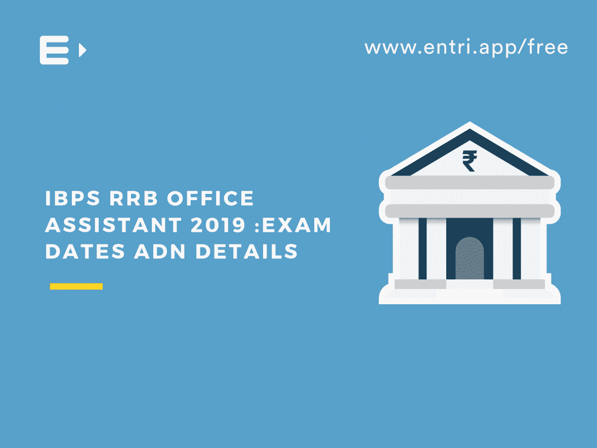 IBPS RRB Office Assistant 2019 : Exam Dates and Details- Entri Blog