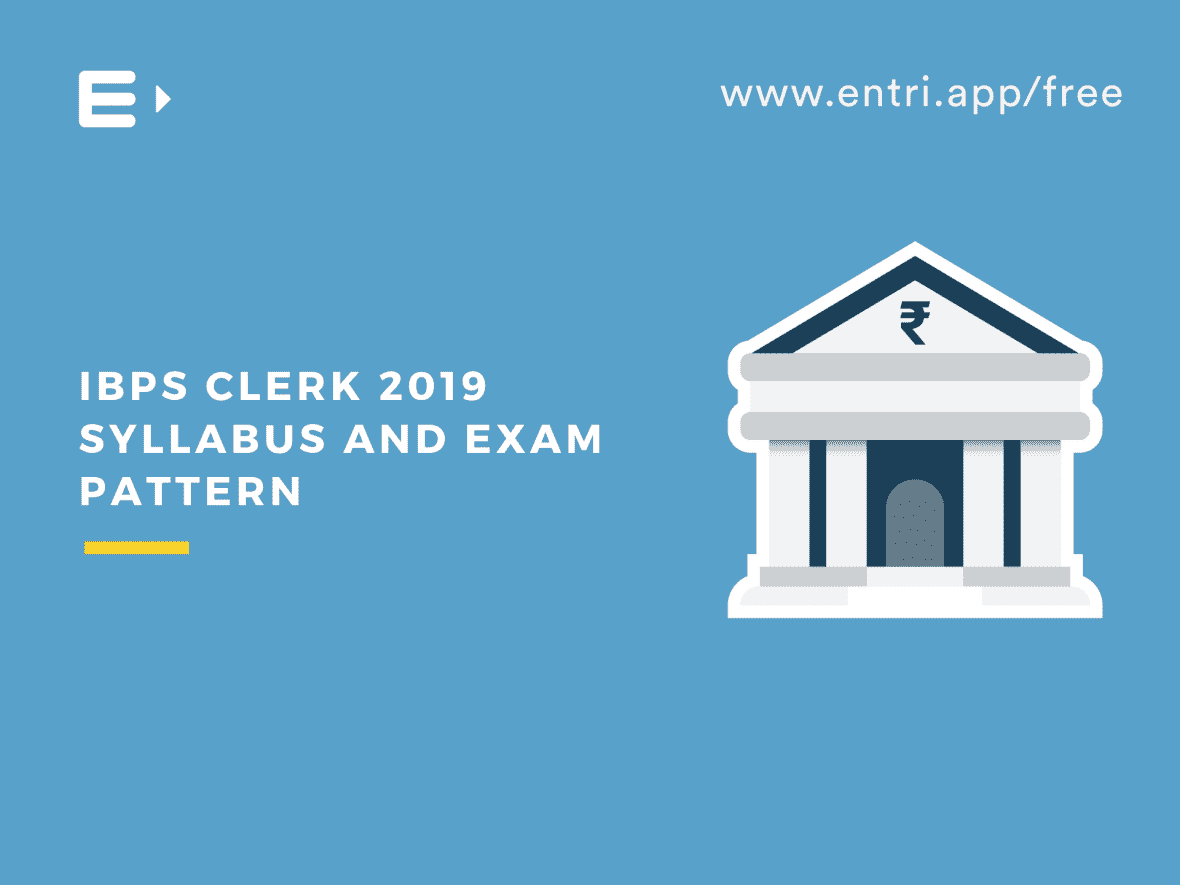 IBPS Clerk 2019 Syllabus and Exam Pattern - Entri Blog