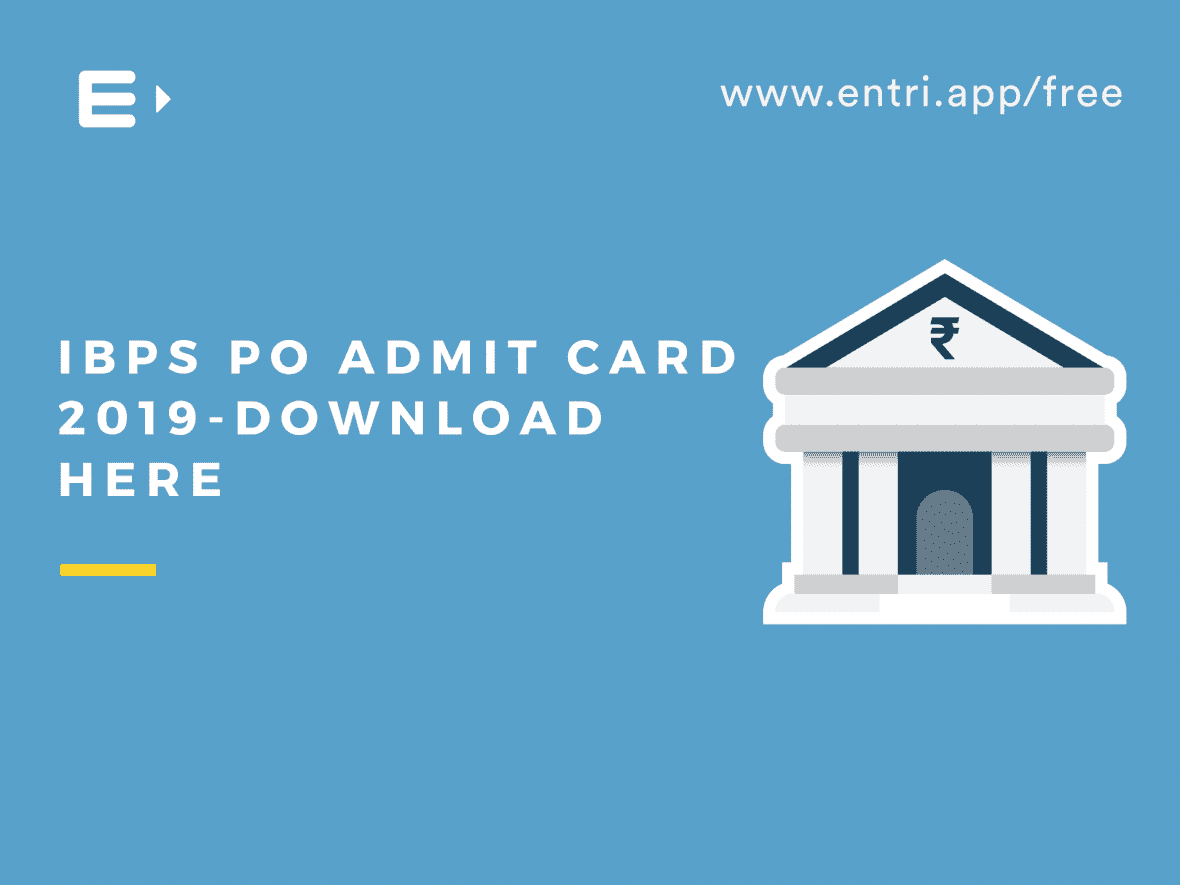 IBPS PO Admit Card 2019 - Download Here - Entri Blog
