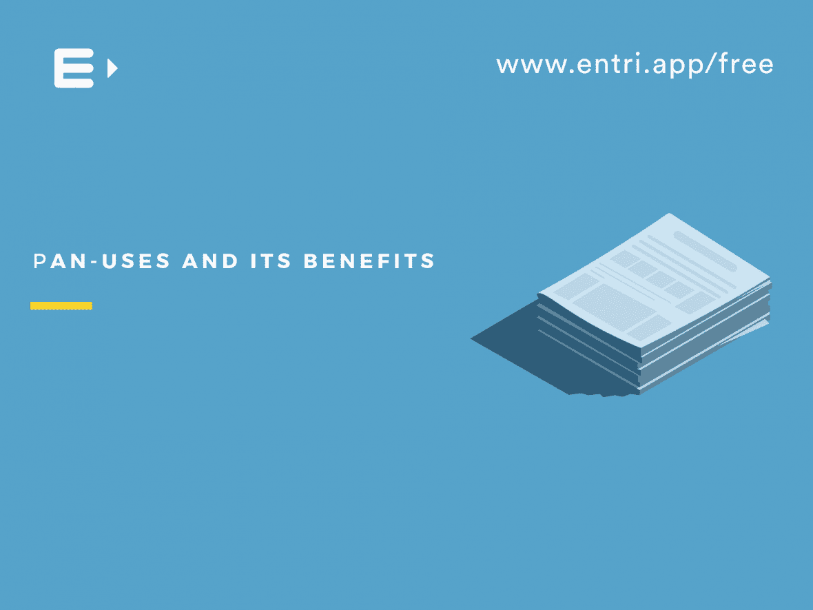PAN-Uses and Its Benefits - Entri Blog