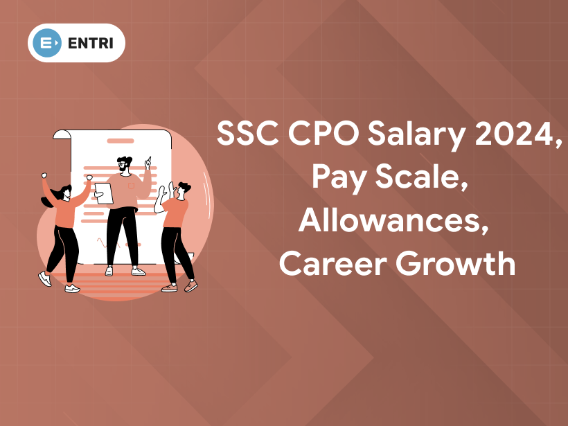 SSC CPO Salary 2024 - CAPF, CIPF and Delhi Police - Entri Blog