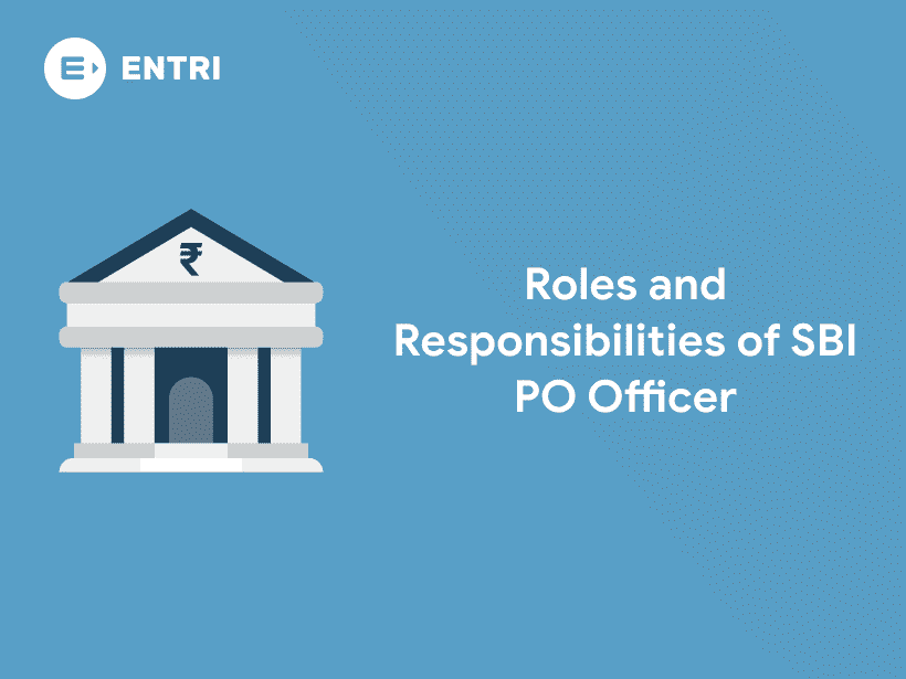 Roles and Responsibilities of SBI PO Officer - Entri Blog