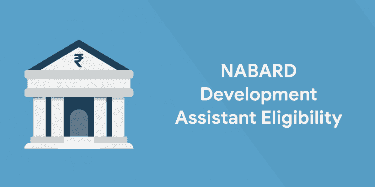 NABARD Development Assistant Eligibility Criteria - Entri Blog