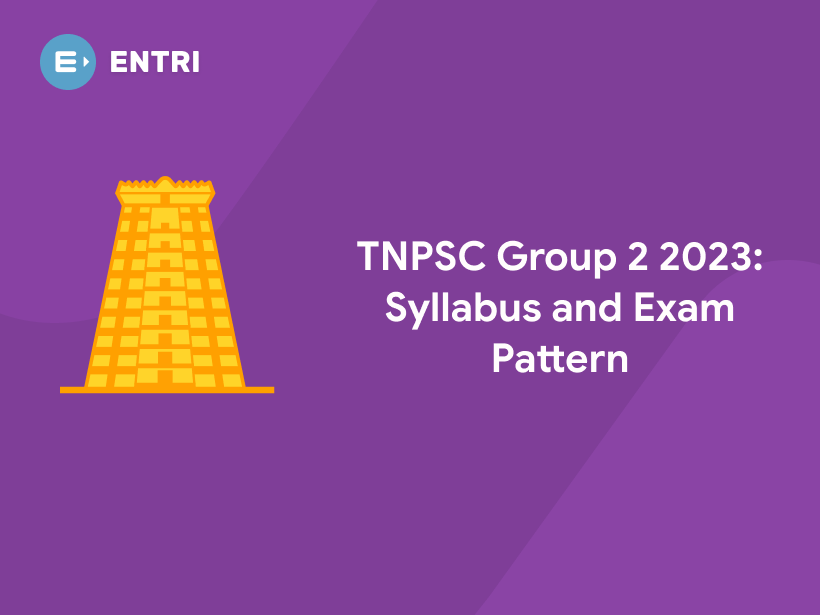 TNPSC Group 2 2023: Syllabus and Exam Pattern - Entri Blog