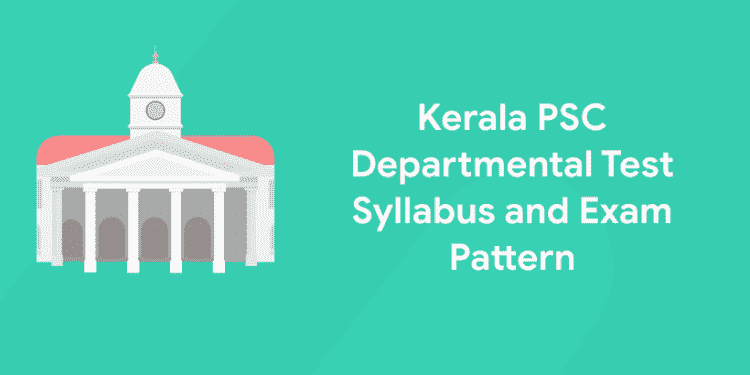 Kerala PSC Departmental Test Syllabus and Exam Pattern 2023