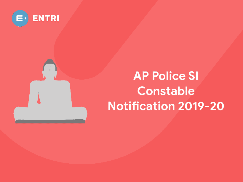 AP Police SI Constable Notification 2019-20 - Entri Blog
