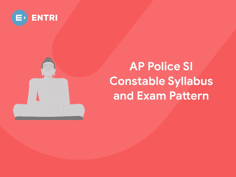 AP Police SI Constable Syllabus and Exam Pattern - Entri Blog
