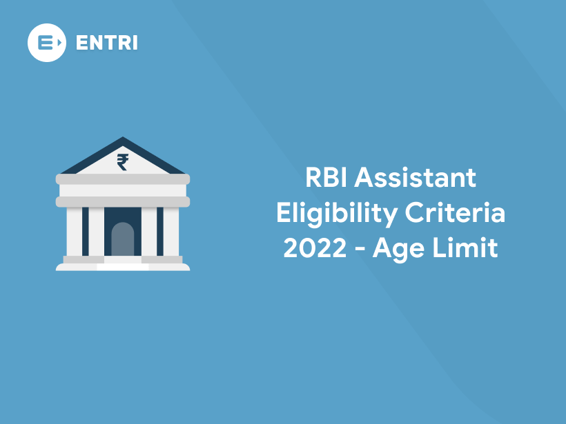 RBI Assistant Eligibility Criteria 2022 - Age Limit - Entri Blog