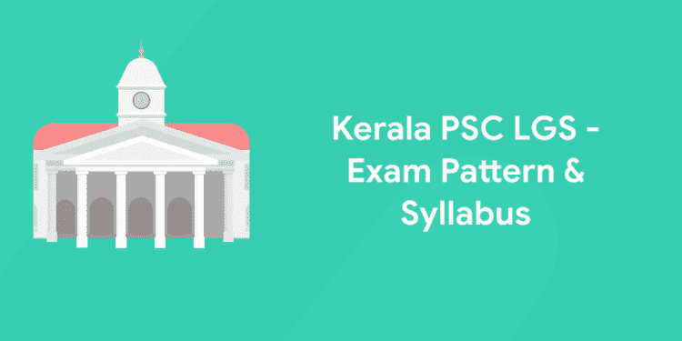Kerala PSC LGS Syllabus and Exam Pattern 2024: Download PDF
