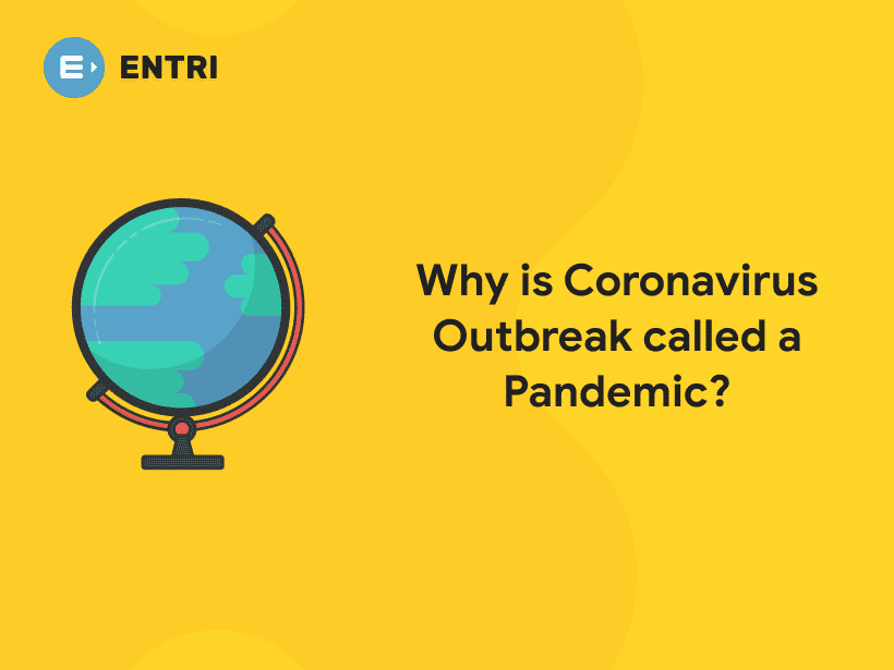 Why is Coronavirus Outbreak called a Pandemic? - Entri Blog