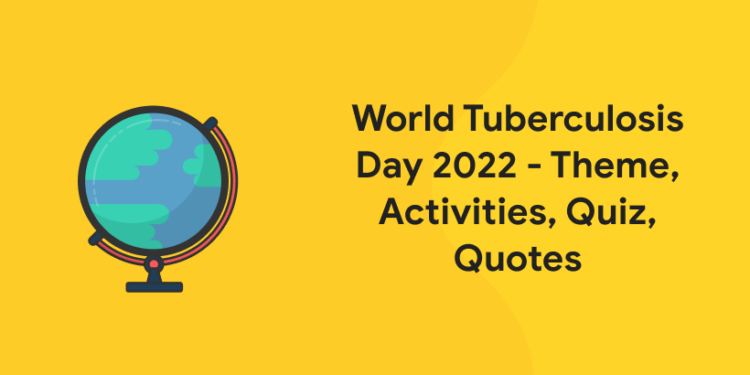World Tuberculosis Day 2022 – Theme, Activities, Quiz, Quotes – Entri Blog