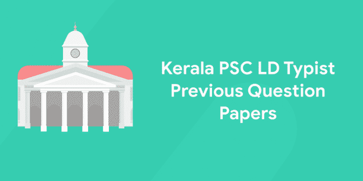 Kerala PSC LD Typist Previous Question Papers PDF
