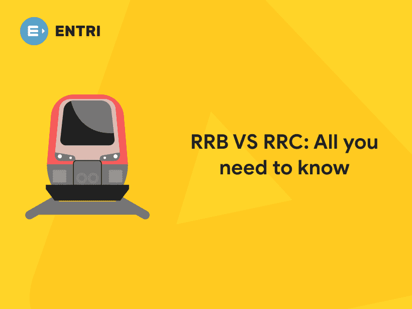 RRB VS RRC: All you need to know - Entri Blog