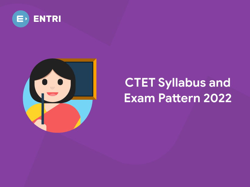 CTET Syllabus and Exam Pattern 2022 - Entri Blog