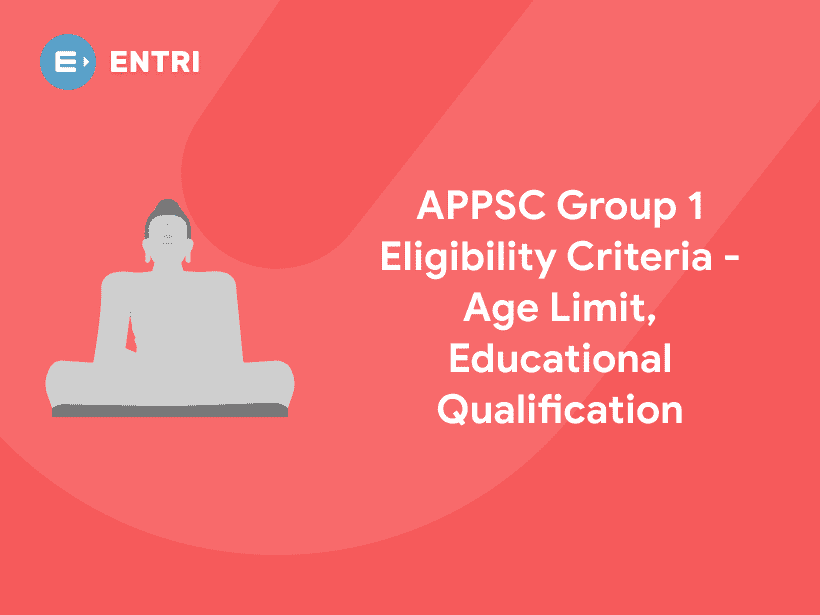 APPSC Group 1 Eligibility Criteria - Qualification - Entri