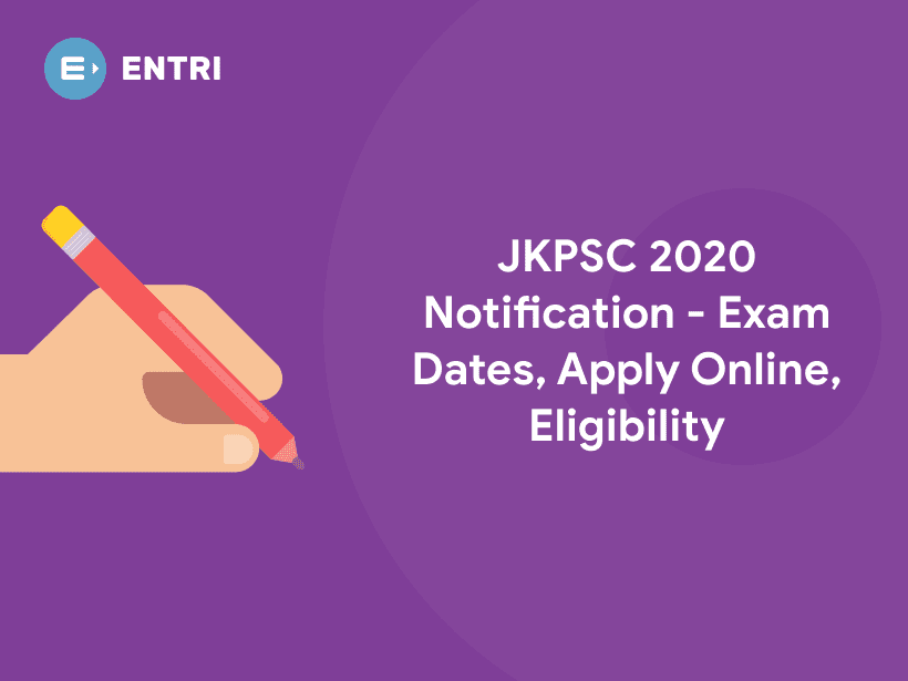 JKPSC 2020 Notification - Exam Dates, Apply Online, Eligibility - Entri ...