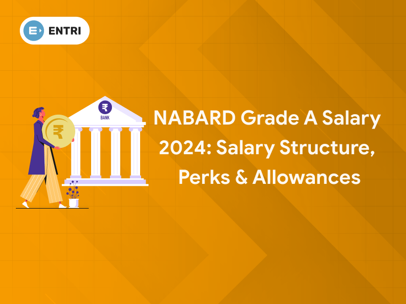 NABARD Grade A Salary 2024 - Perks and Emoluments - Entri Blog