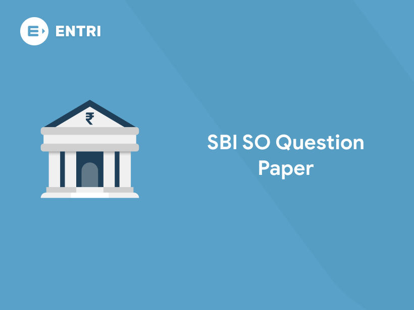 SBI SO 2021 Previous Year Question Papers - Entri Blog