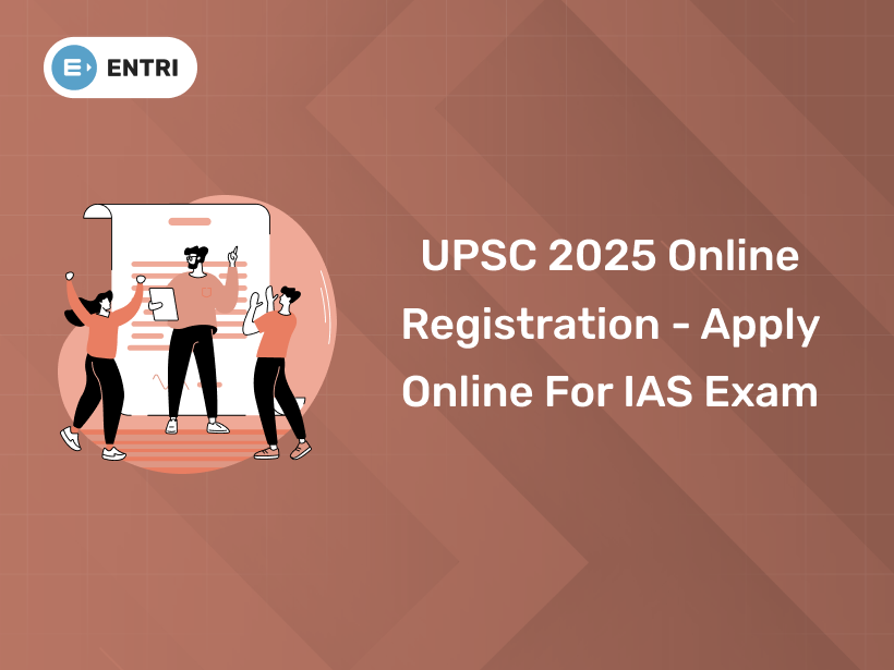 UPSC 2025 Online Registration - Apply Online for IAS Exam - Entri Blog