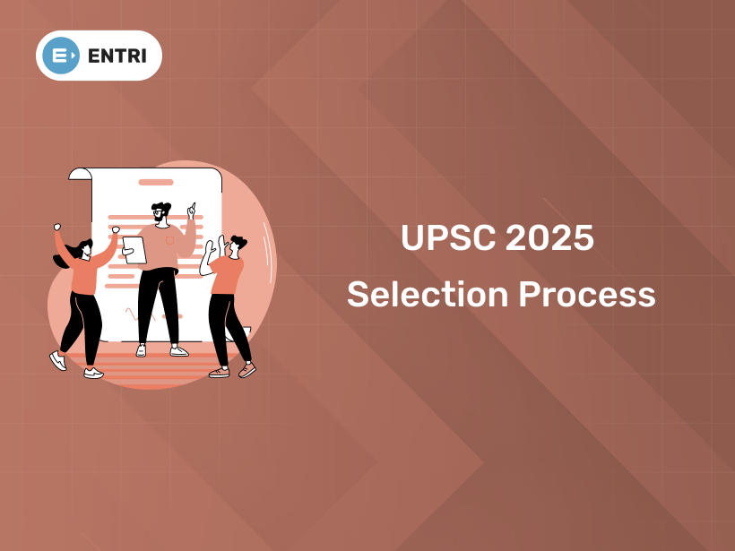 UPSC 2025 Selection Process - Entri Blog