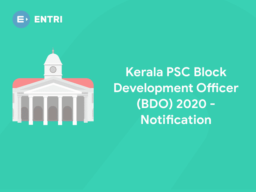 Kerala PSC Block Development Officer (BDO) 2020 - Notification - Entri Blog