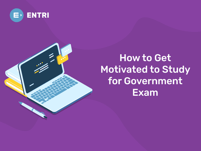 How To Get Motivated To Study For Government Exams - Entri Blog