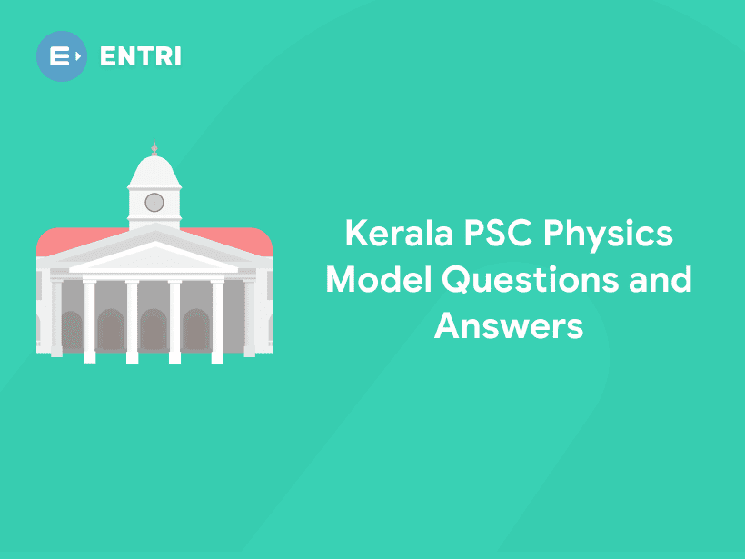 Kerala PSC Physics Model Questions and Answers - Entri Blog