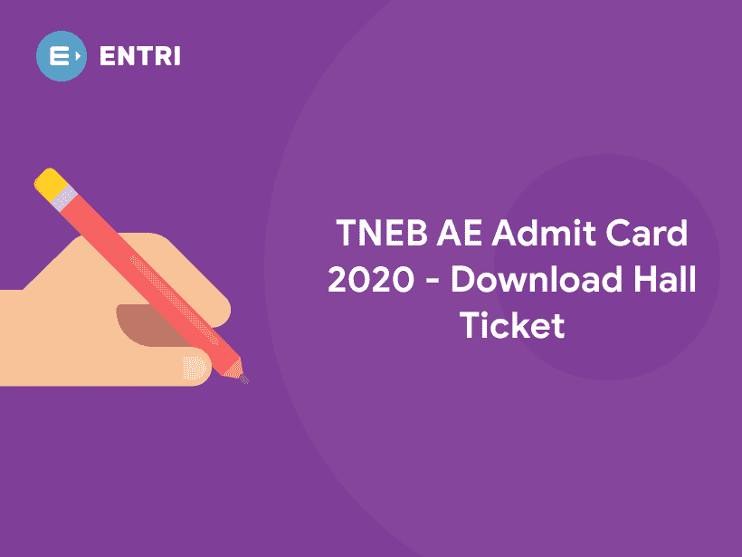 TNEB AE Admit Card 2020 - Download Hall Ticket - Entri Blog