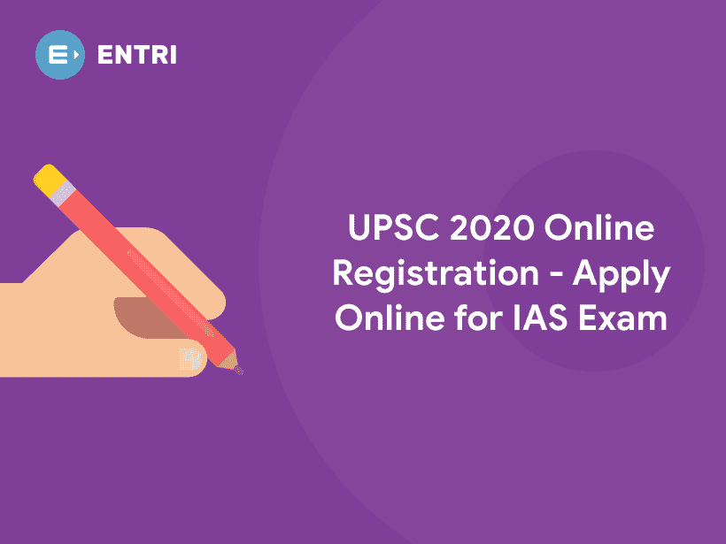 UPSC 2020 Online Registration - Apply Online for IAS Exam - Entri Blog
