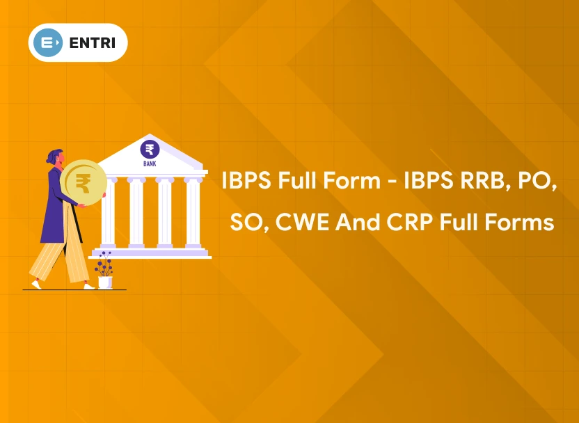 IBPS Full Form - IBPS RRB, PO, SO, CWE, CRP Full Forms