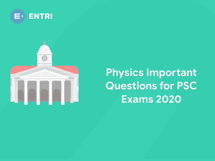 Physics Important Questions for PSC Exams 2020 - Entri Blog