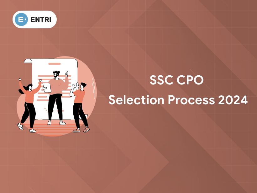 SSC CPO Selection Process 2024 - Entri Blog