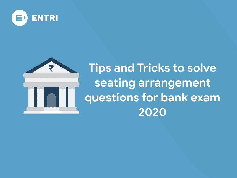 Tips to solve seating arrangement in bank exam 2020 - Entri