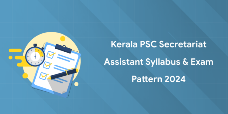 Kerala PSC Secretariat Assistant Syllabus & Exam Pattern 2024 PDF
