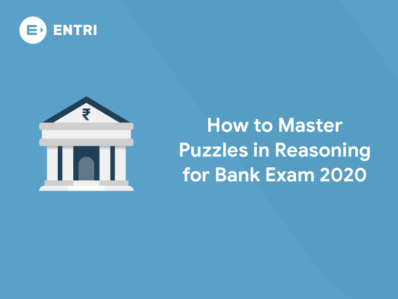 How to Master Puzzles in Reasoning for Bank Exam 2020 - Entri Blog