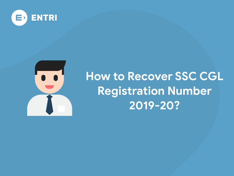 How to Recover SSC CGL Registration Number 2019-20? - Entri Blog