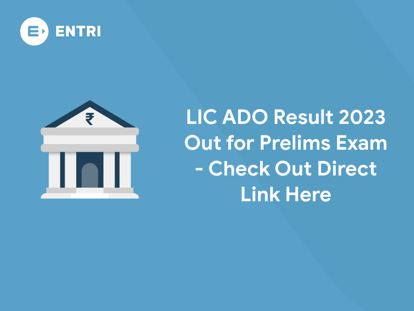 LIC ADO Result 2023 Out for Prelims Exam - Check Out Direct Link Here ...