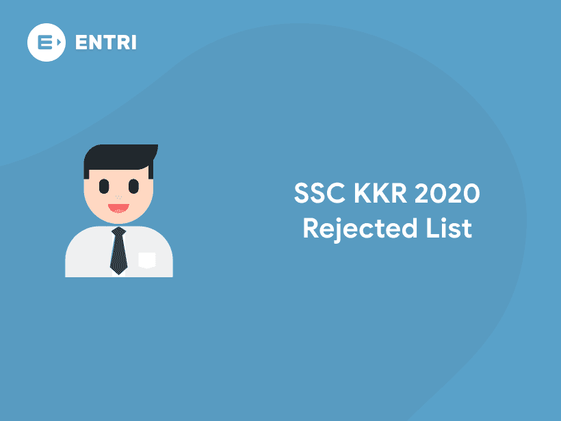 SSC KKR 2020 Rejected List Released - Entri Blog