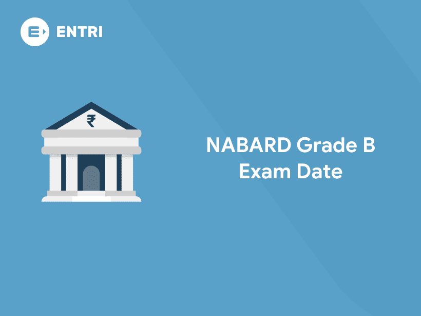 NABARD Grade B Prelims Exam Date 2021 - Check Here - Entri