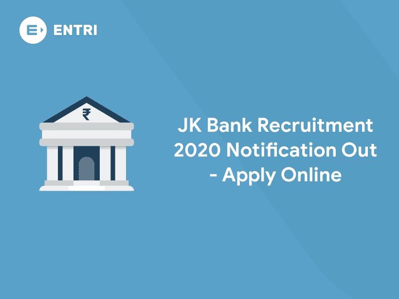 JK Bank Recruitment 2020 Notification Out - Apply Online - Entri Blog