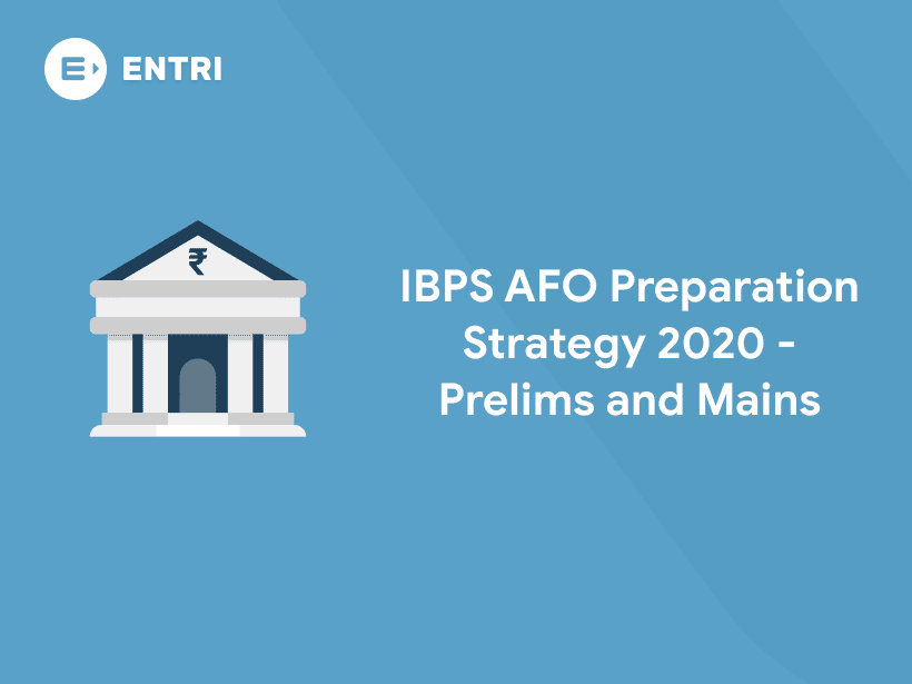 IBPS AFO Preparation Strategy 2020 - Prelims & Mains - Entri Blog