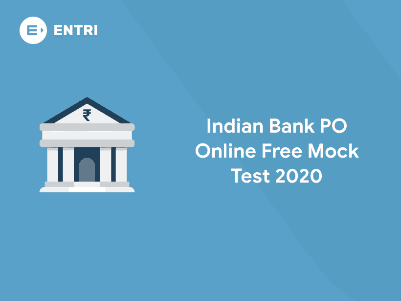 Indian Bank PO Online Free Mock Test 2020 - Entri Blog