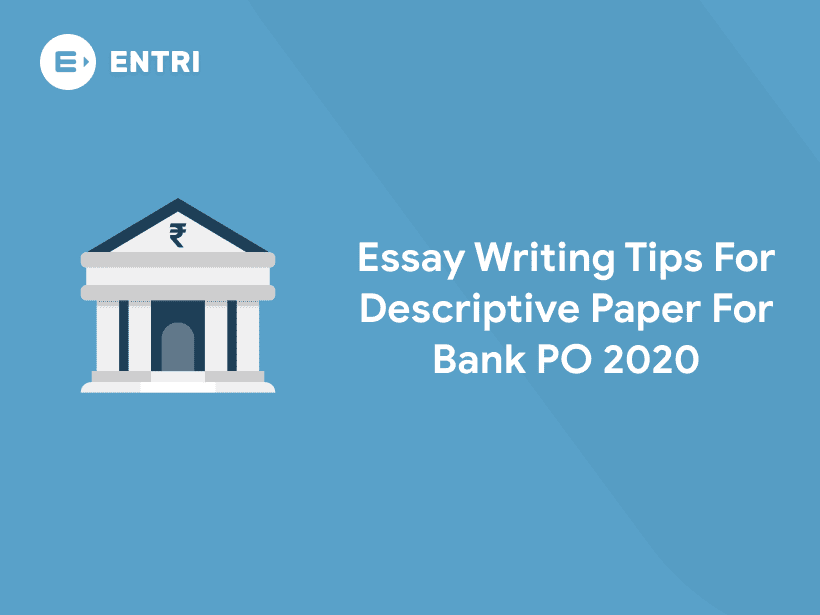 Essay Writing Tips For Descriptive Paper For Bank PO 2020 - Entri Blog