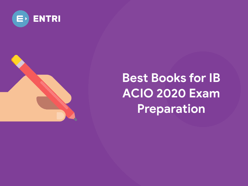 Best Books for IB ACIO 2020 Exam Preparation - Entri Blog