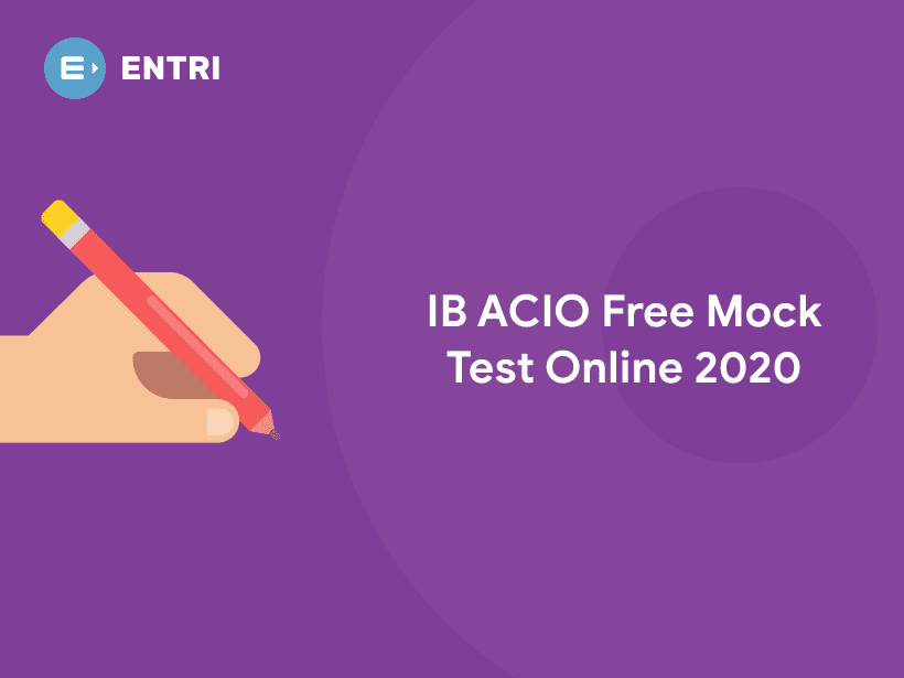 IB ACIO Free Mock Test Online 2020 - Entri Blog