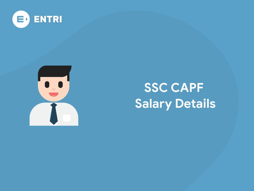 SSC CAPF Salary 2021 - Pay Scale, Allowance - Entri Blog