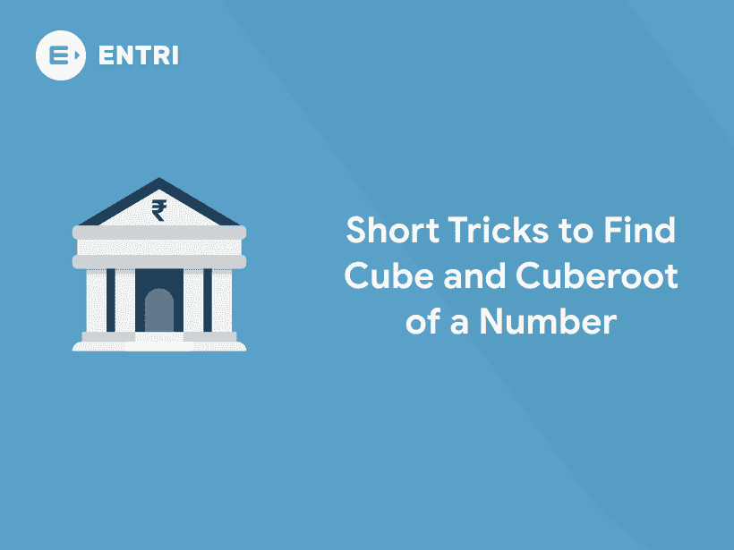 Short Tricks to Find Cube and Cube Roots for Bank Exam