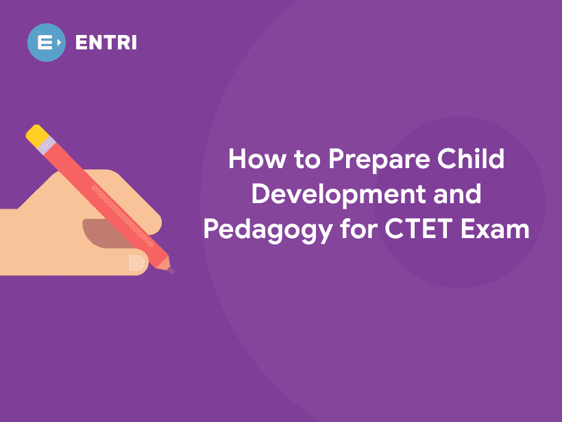 How to Prepare Child Development and Pedagogy for CTET Exam