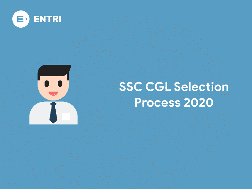 SSC CGL Selection Process 2020 - Entri Blog